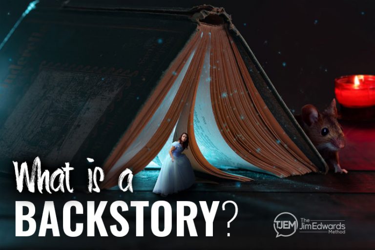Your Backstory and Why It’s So Important - The Jim Edwards Method